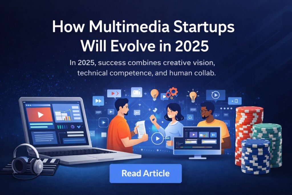 How Multimedia Startups Will Evolve in 2025 – DualMedia Innovation News